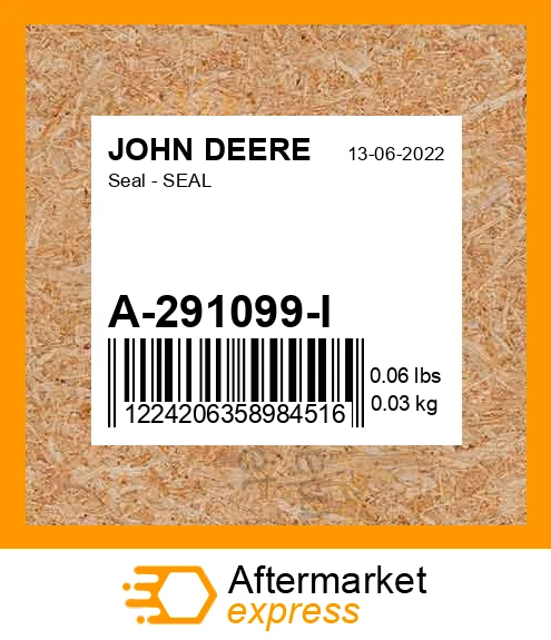 A-291099-I - Seal - SEAL fits JOHN DEERE
