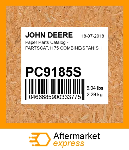 PC9185S - Paper Parts Catalog - PARTSCAT,1175 COMBINE/SPANISH fits JOHN ...