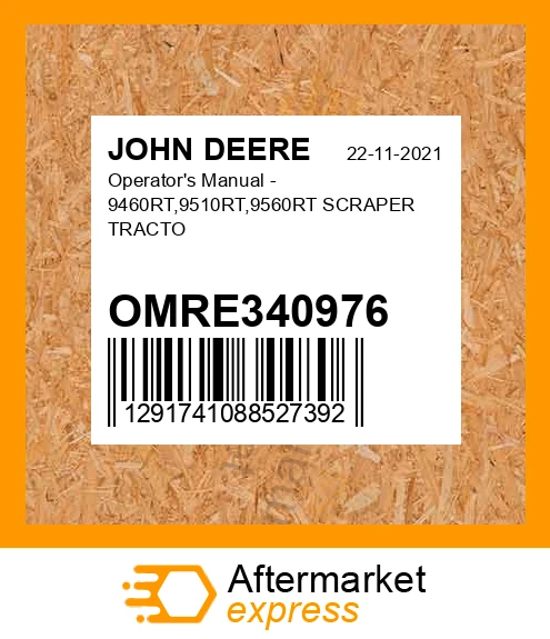 omre340976 - Operator's Manual - 9460RT,9510RT,9560RT SCRAPER TRACTO ...