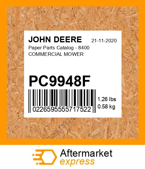PC9948F - Paper Parts Catalog - 8400 COMMERCIAL MOWER fits JOHN DEERE