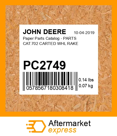 PC2749 - Paper Parts Catalog - PARTS CAT:702 CARTED WHL RAKE fits JOHN ...