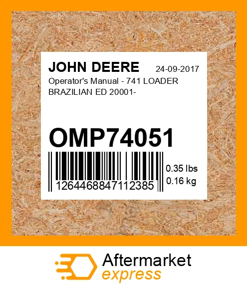 OMP74051 - Operator's Manual - 741 LOADER BRAZILIAN ED 20001- fits JOHN ...