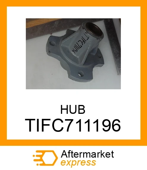 TIFC711196 - HUB fits JOHN DEERE | Price: $74.08