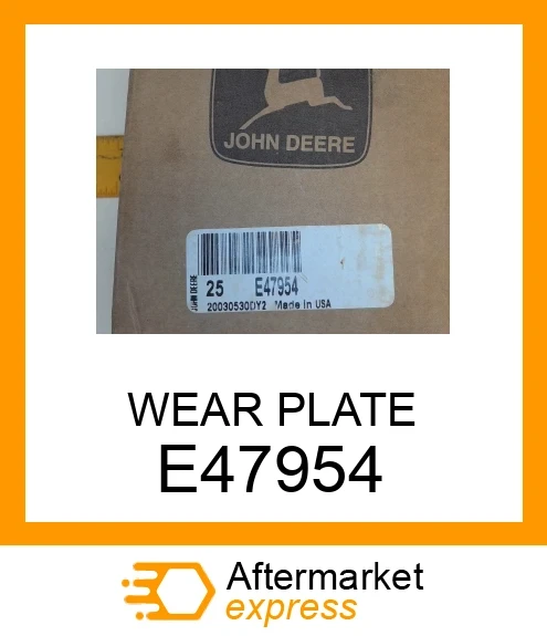 E47954 - WEAR PLATE fits JOHN DEERE | Price: $4.28 Stock: Wisconsin