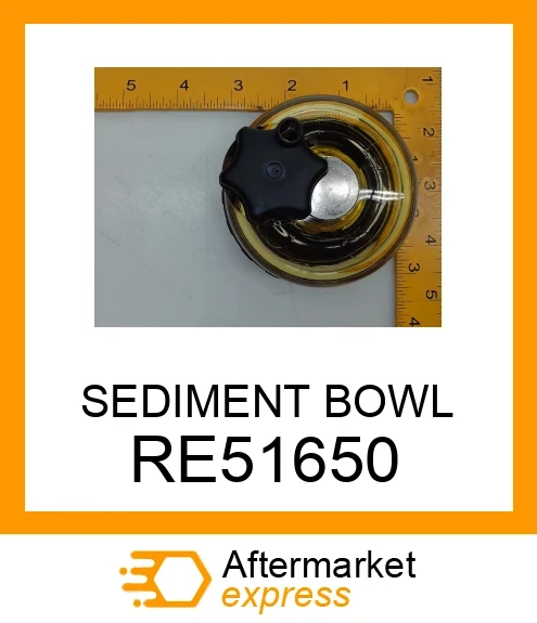RE51650 - SEDIMENT BOWL fits JOHN DEERE | Price: $67.77