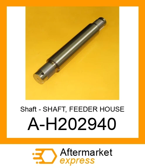A-H202940 - Shaft - SHAFT, FEEDER HOUSE LOWER fits JOHN DEERE