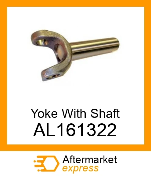 AL161322 - Yoke With Shaft fits JOHN DEERE