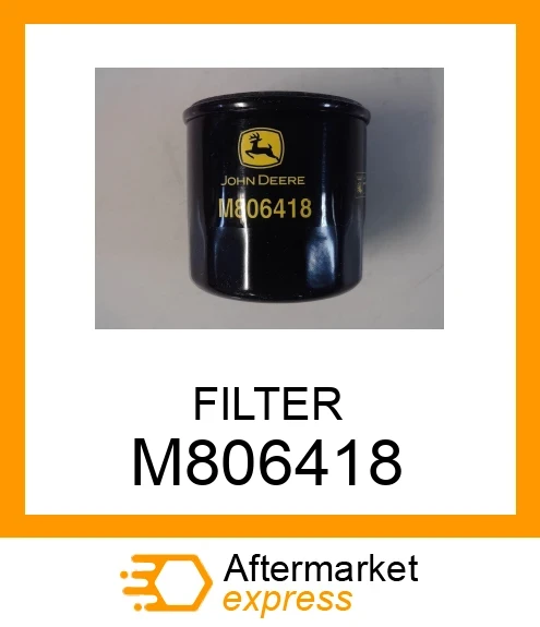 M806418 - FILTER fits JOHN DEERE | Price: $8.42