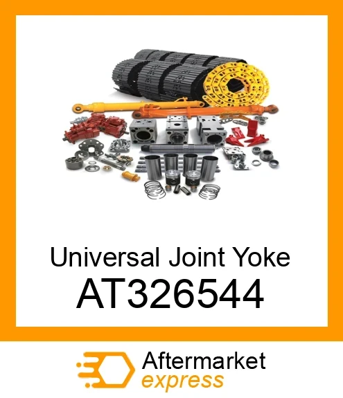 AT326544 - Universal Joint Yoke fits JOHN DEERE