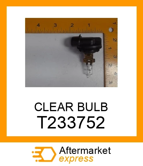 T233752 - CLEAR BULB fits JOHN DEERE | Price: $17.50 Stock: Wisconsin