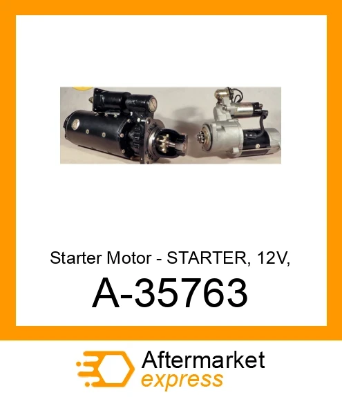 A-35763 - Starter Motor - STARTER, 12V, CCW, NEW fits JOHN DEERE