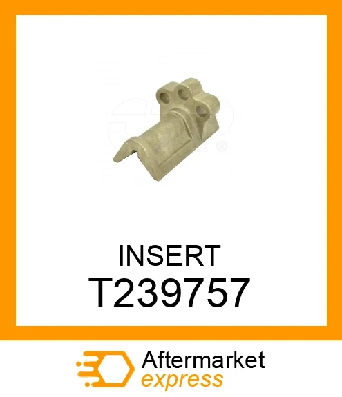 T239757 - INSERT fits JOHN DEERE | Price: $82.44 Stock: Florida