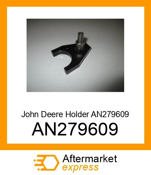 AN279609 - Holder fits JOHN DEERE