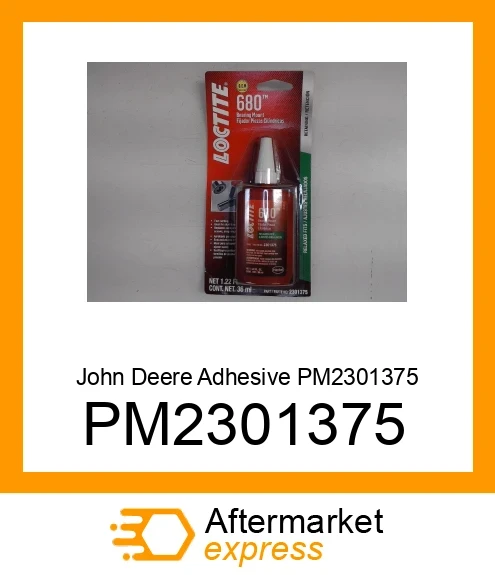 PM2301375 - ADHESIVE fits JOHN DEERE | Price: $34.94