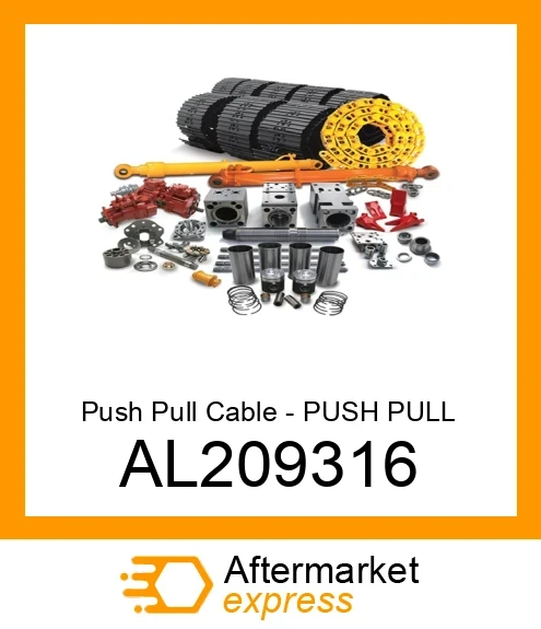 AL209316 - Push Pull Cable - PUSH PULL CABLE, LH-REVERSER fits JOHN DEERE