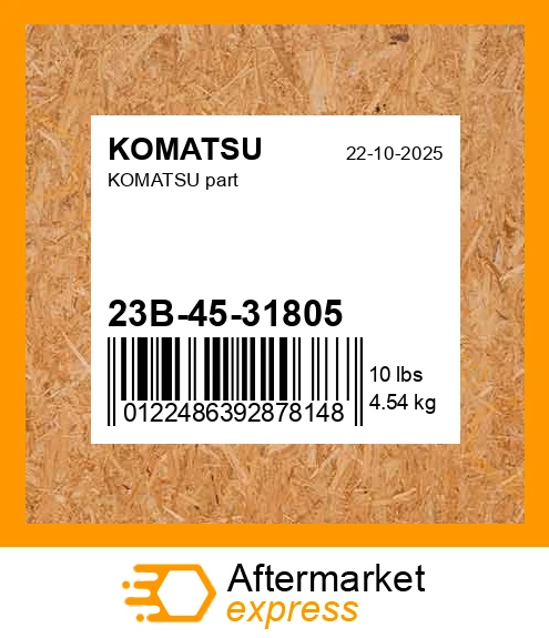 23B-45-31805 - part fits KOMATSU | Price: $11,074 Stock: Florida