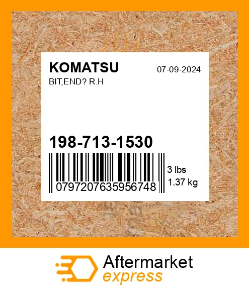 198-713-1530 - BIT,END? R.H fits KOMATSU