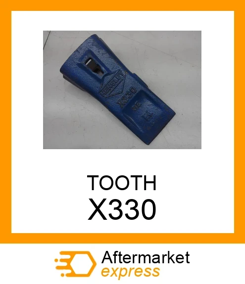 X330 - TOOTH fits KOMATSU | Price: $35.66 Stock: Wisconsin