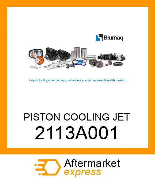 2113A001 - PISTON COOLING JET fits PERKINS | Price: $30.96 Stock: Florida